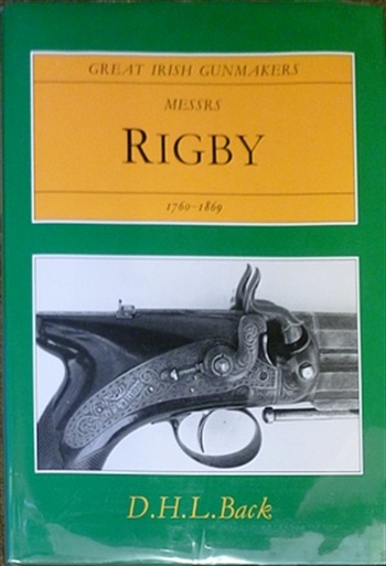 Great Irish Gunmakers Messrs Rigby 1760 - 1869 1992 | [18612] Hereward ...