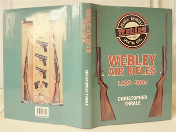 Webley Air Rifles 1925-2005 2010 First Edition. [20999]